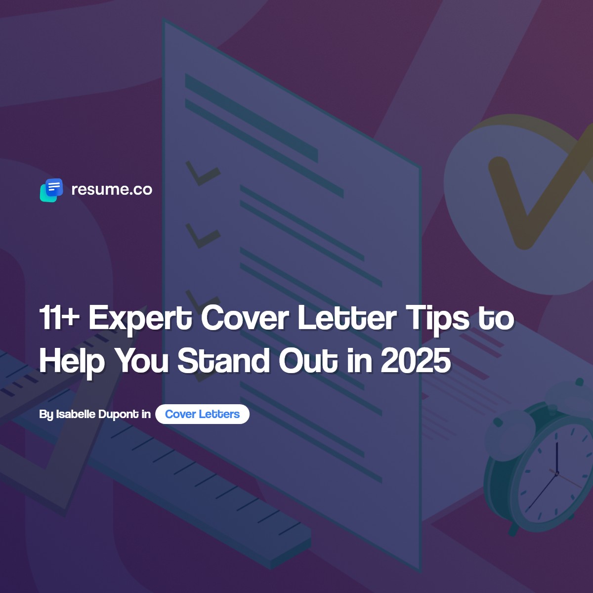 11+ Expert Cover Letter Tips to Help You Stand Out in 2025