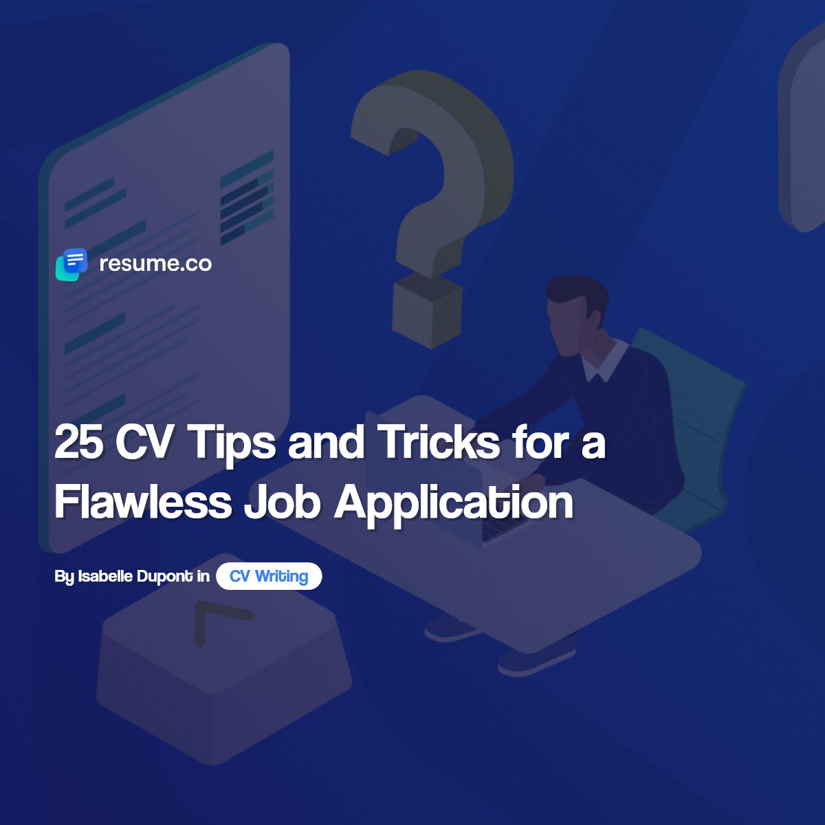 25 CV Tips and Tricks for a Flawless Job Application