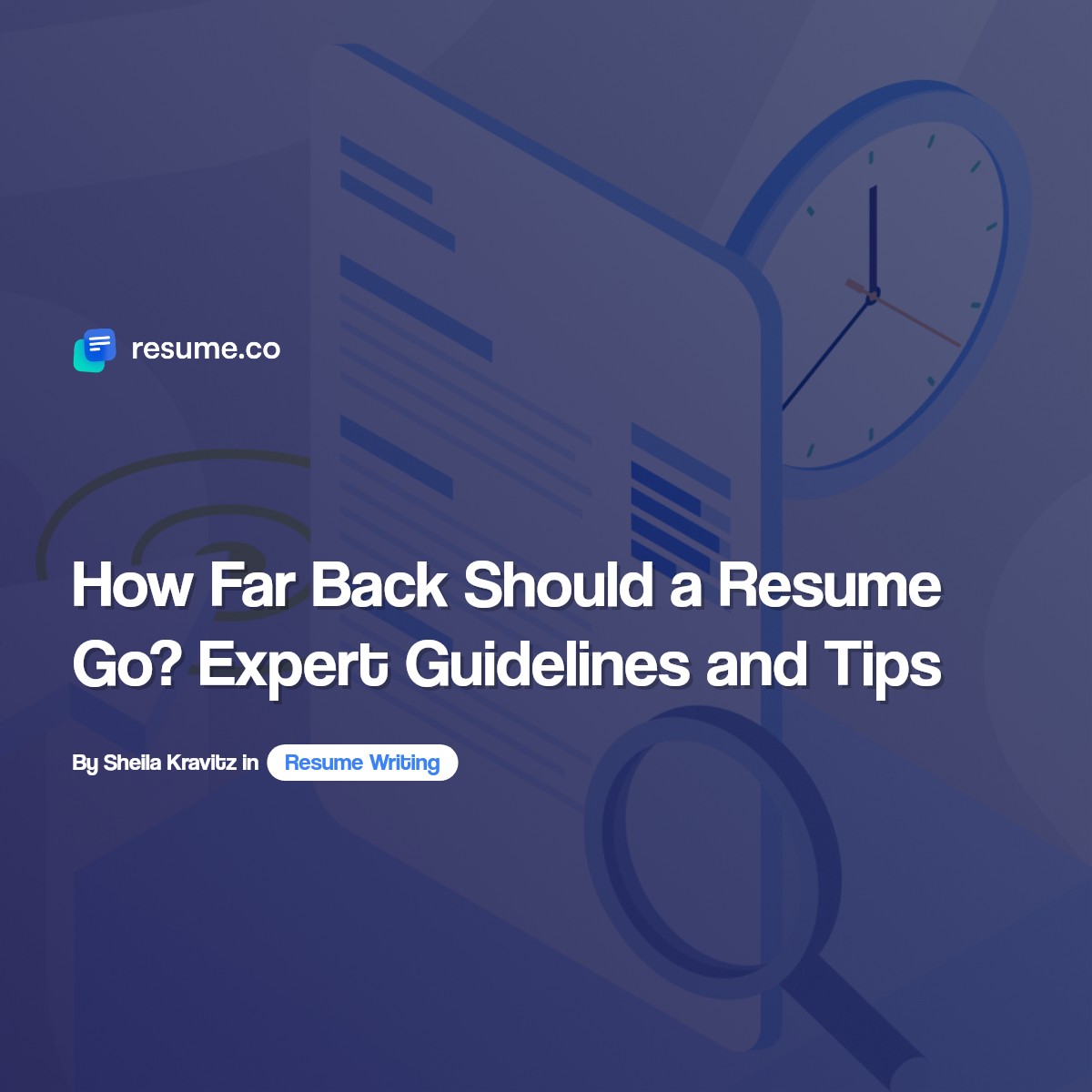 How Far Back Should a Resume Go? Expert Guidelines and Tips