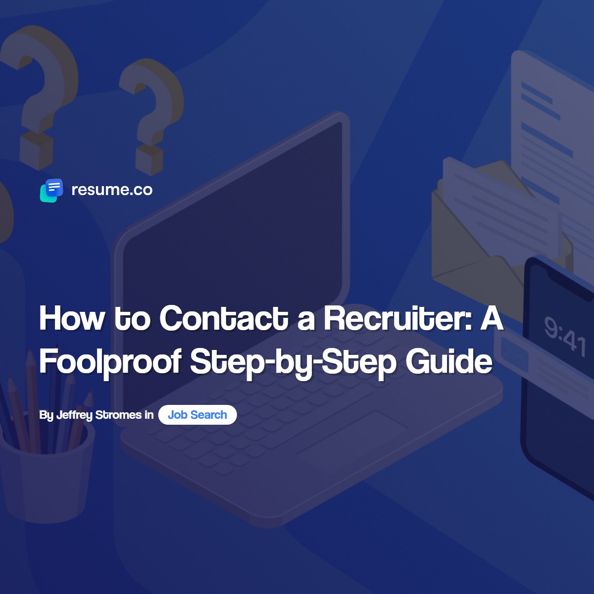 How to Contact a Recruiter: A Foolproof Step-by-Step Guide
