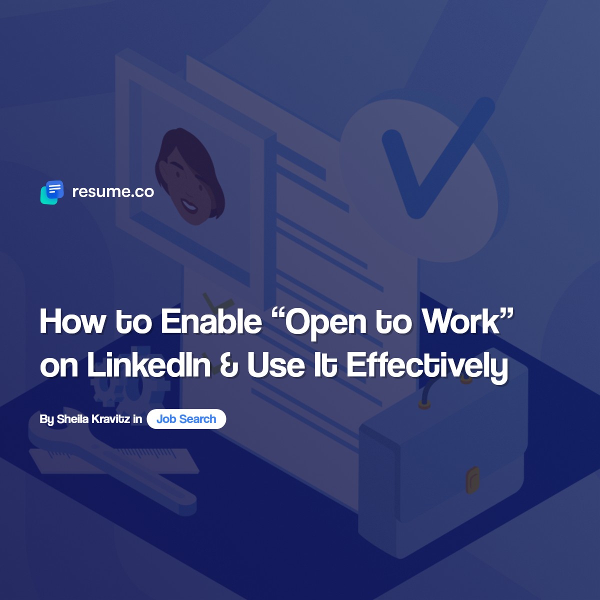 How to Enable “Open to Work” on LinkedIn & Use It Effectively