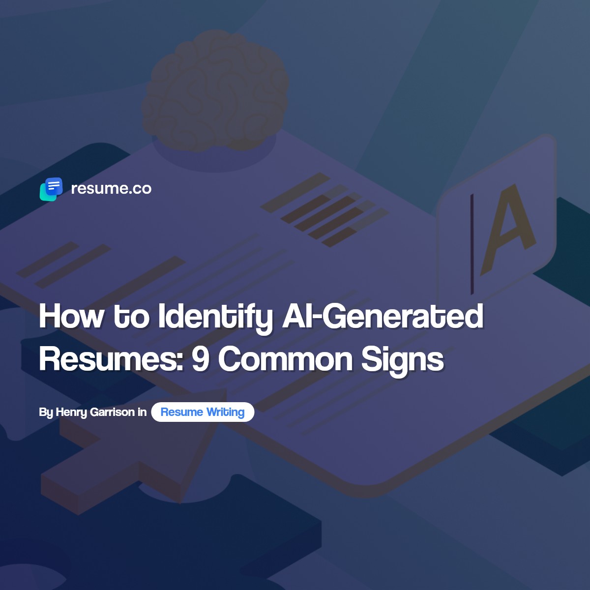 How to Identify AI-Generated Resumes: 9 Common Signs