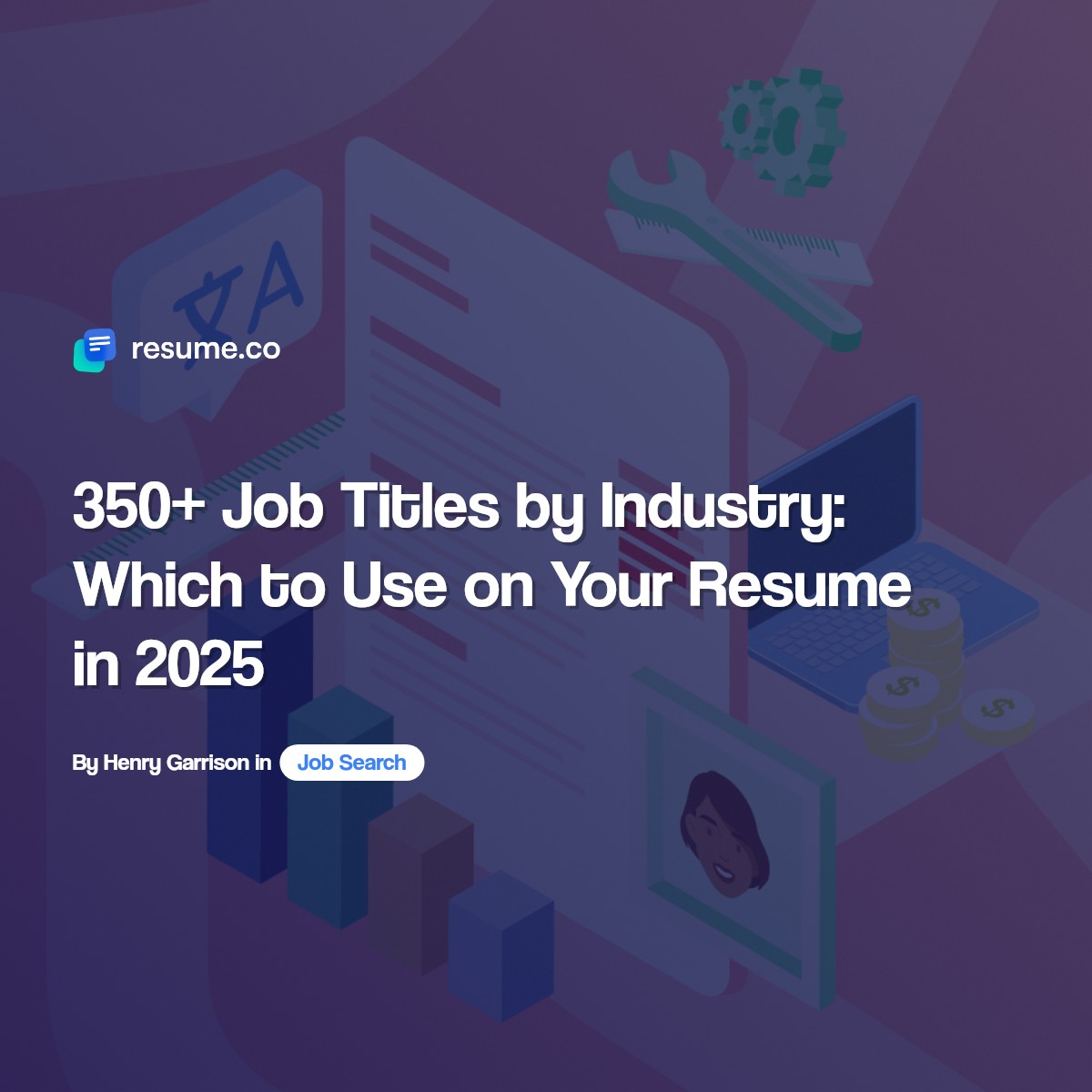 350+ Job Titles by Industry: Which to Use on Your Resume in 2025