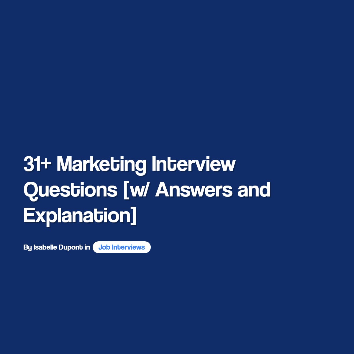 31+ Marketing Interview Questions [w/ Answers and Explanation]