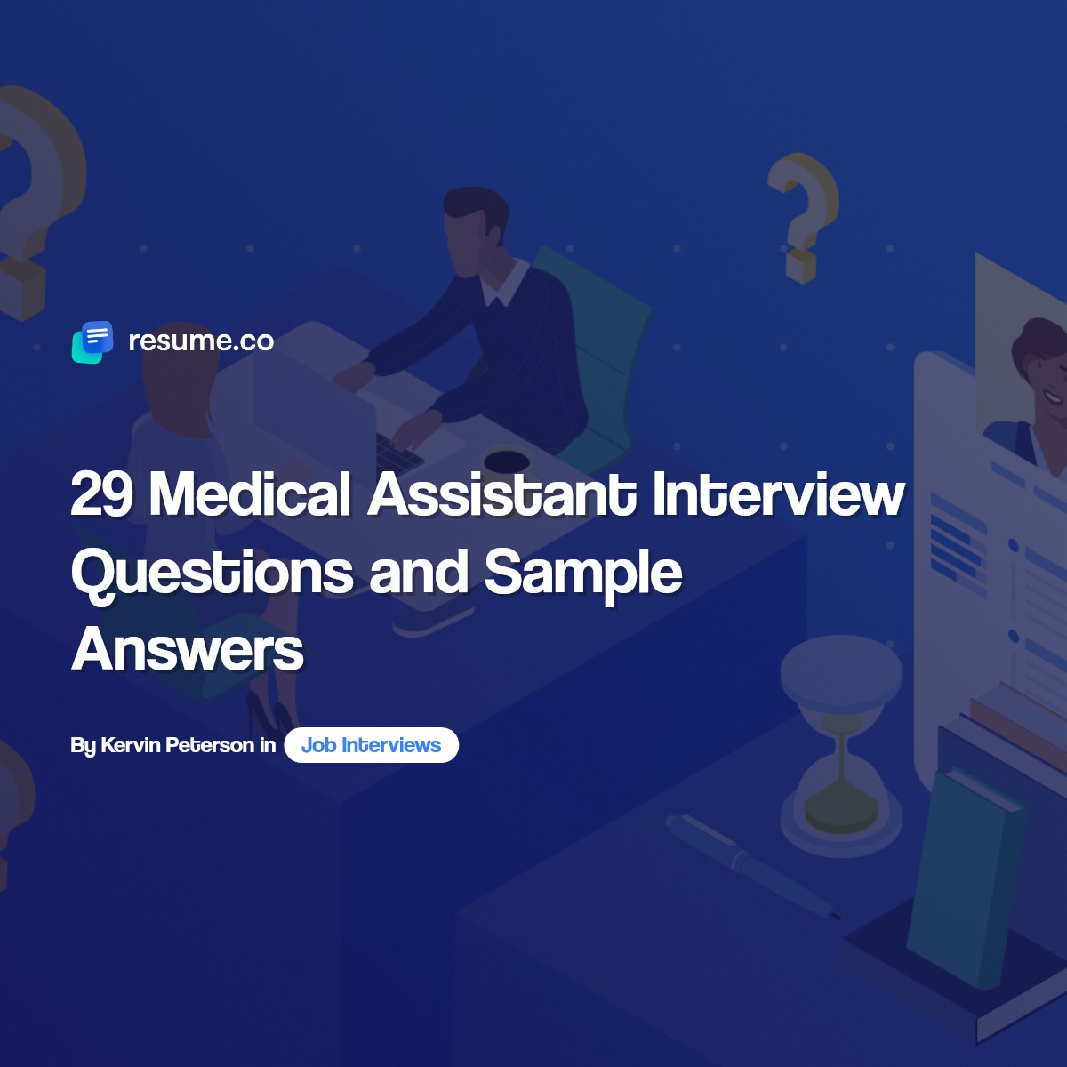 29 Medical Assistant Interview Questions and Sample Answers