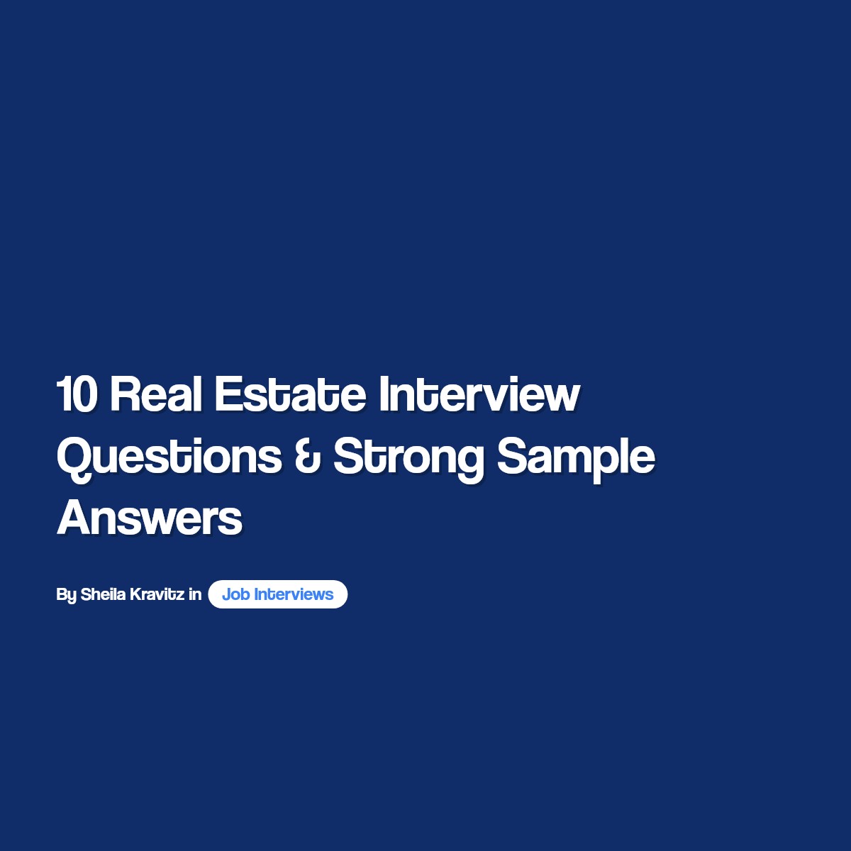 10 Real Estate Interview Questions & Strong Sample Answers