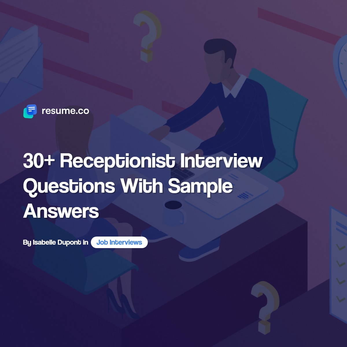30+ Receptionist Interview Questions With Sample Answers