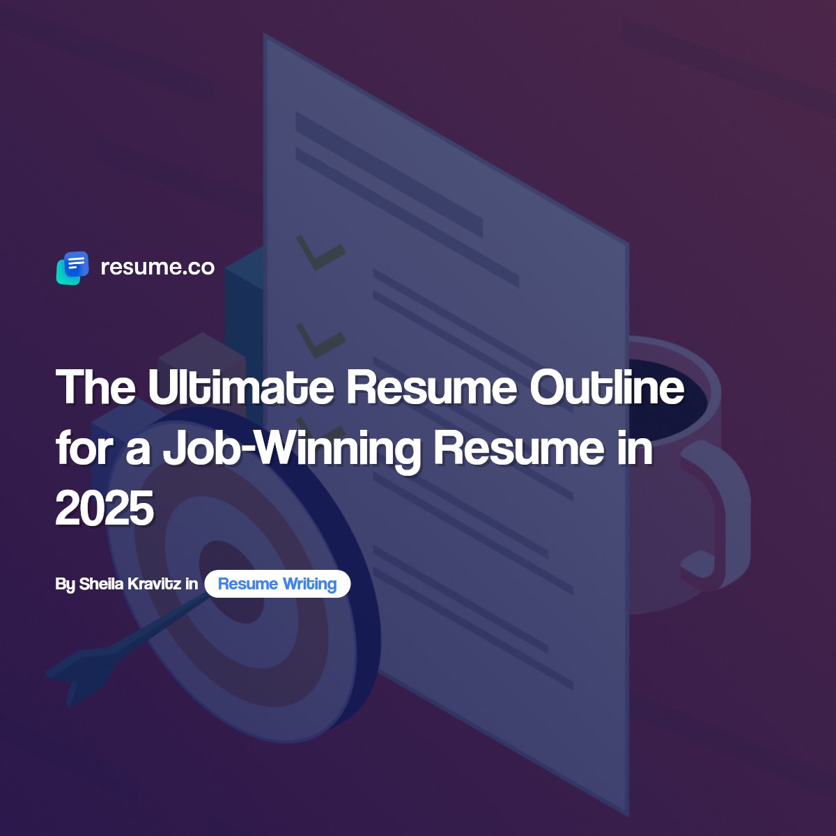 The Ultimate Resume Outline for a Job-Winning Resume in 2024