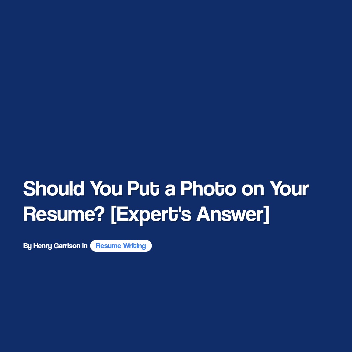 Should You Put a Photo on Your Resume? [Expert's Answer]