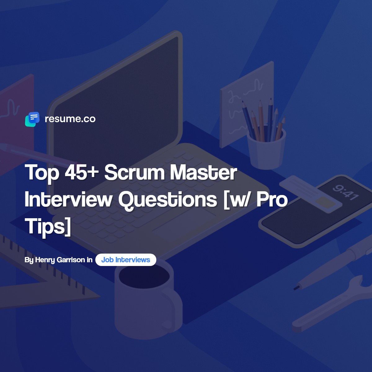 Top 45+ Scrum Master Interview Questions [w/ Pro Tips]