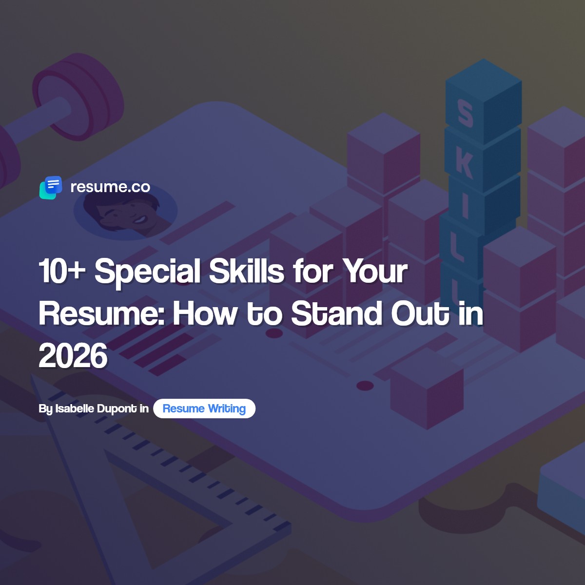 10+ Special Skills for Your Resume: How to Stand Out in 2025