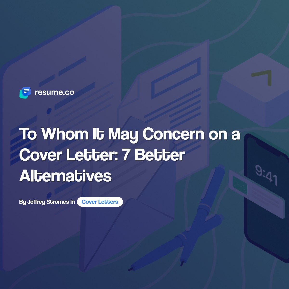 To Whom It May Concern on a Cover Letter: 7 Better Alternatives