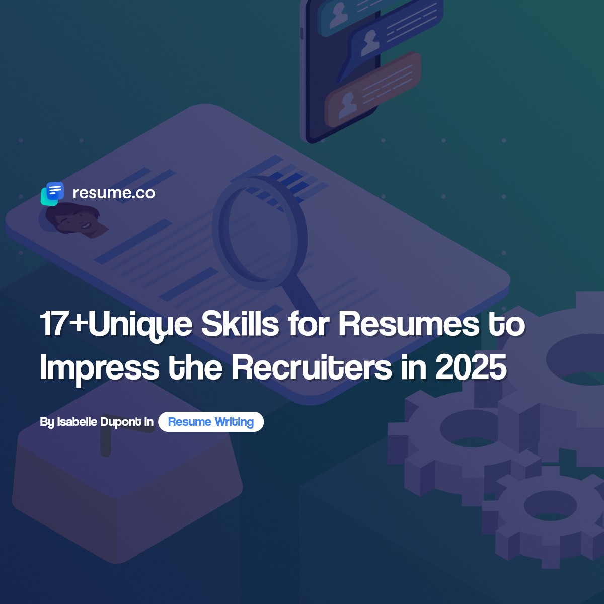 18 Unique Skills for Resumes to Impress Recruiters