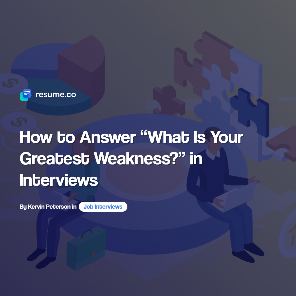 How to Answer “What Is Your Greatest Weakness?” in Interviews