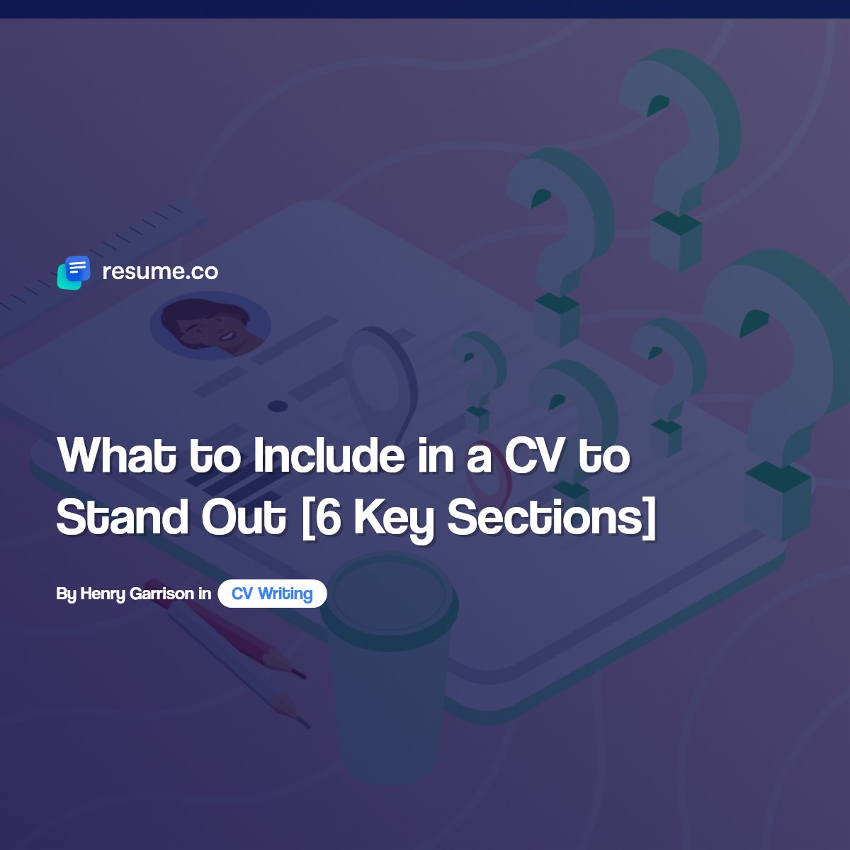 What to Include in a CV to Stand Out [6 Key Sections]