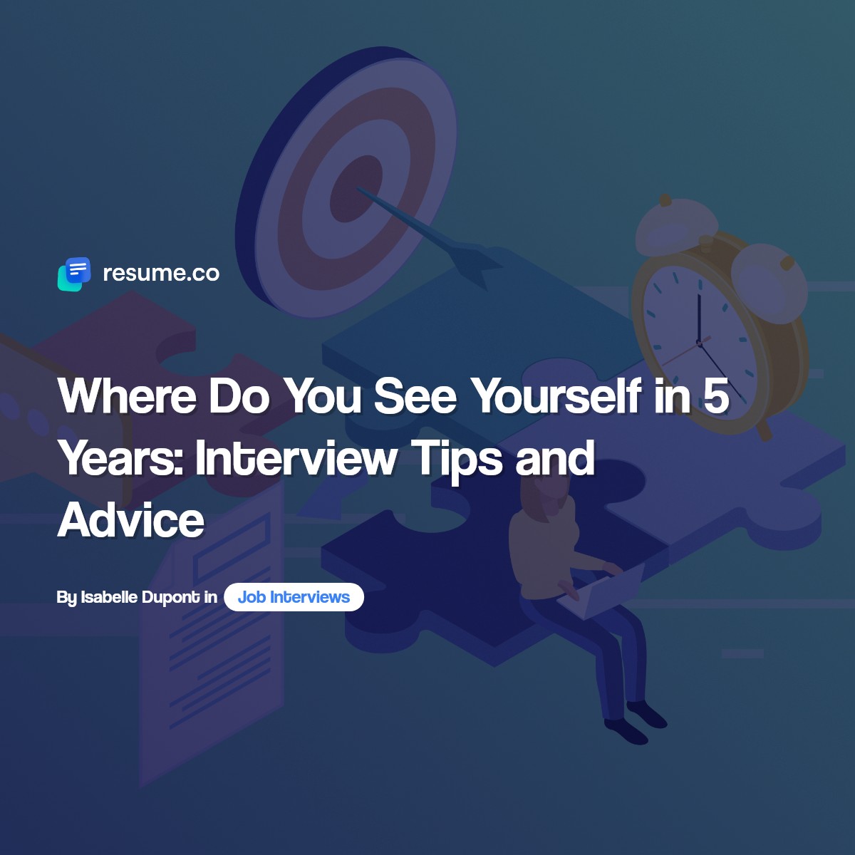 Where Do You See Yourself in 5 Years: Interview Tips and Advice