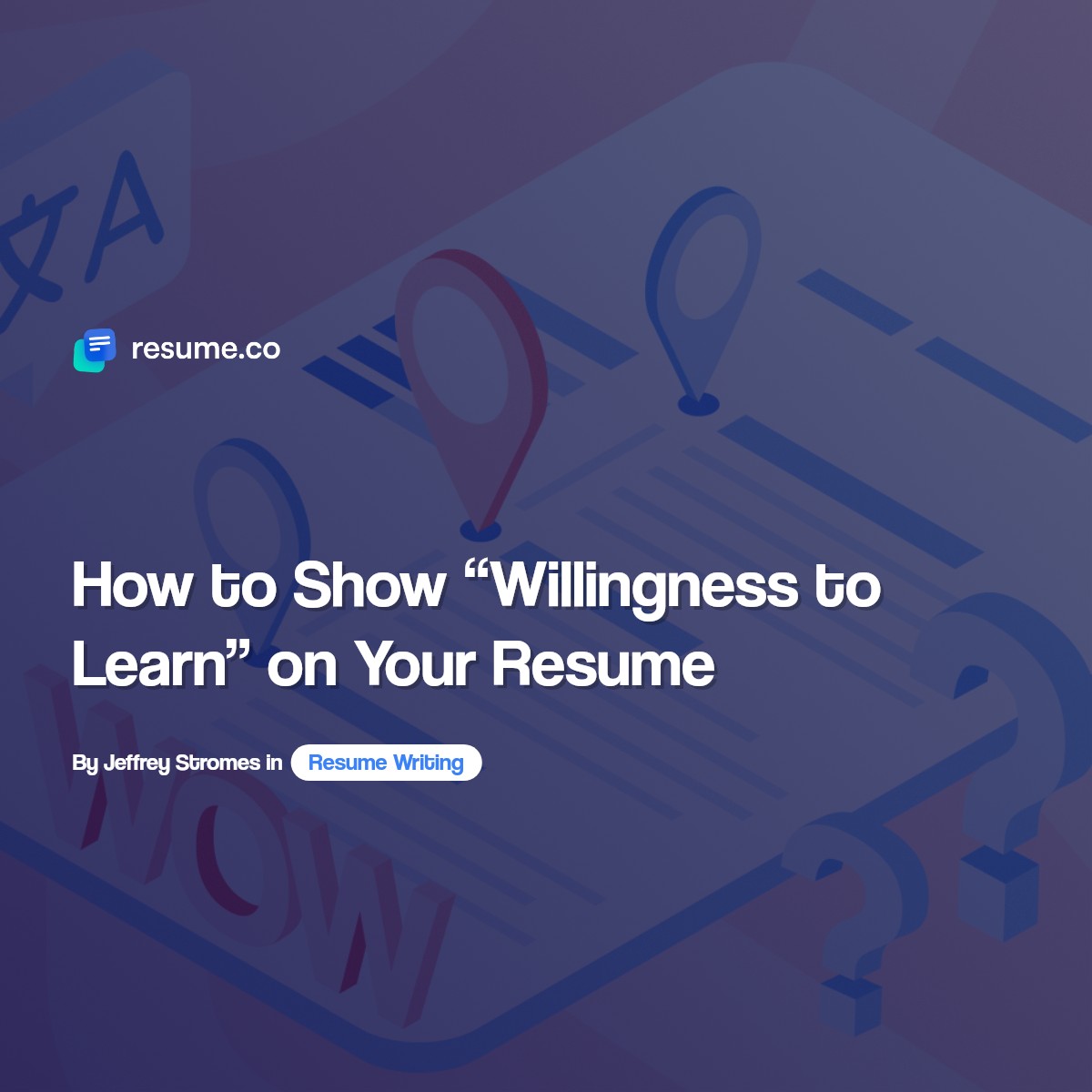 How to Show “Willingness to Learn” on Your Resume